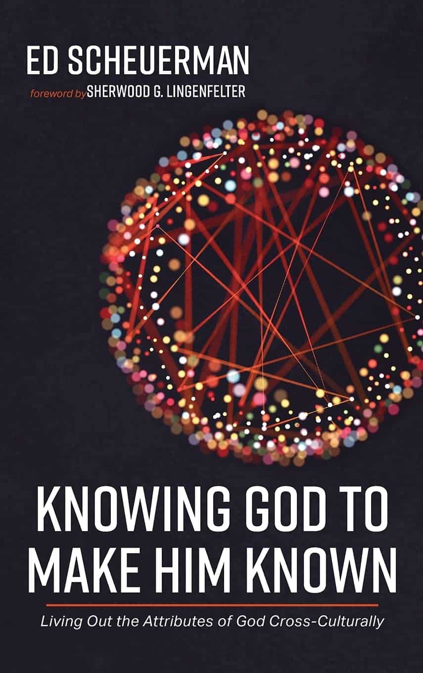 Book review: Knowing God to Make Him Known: Living Out the Attributes ...