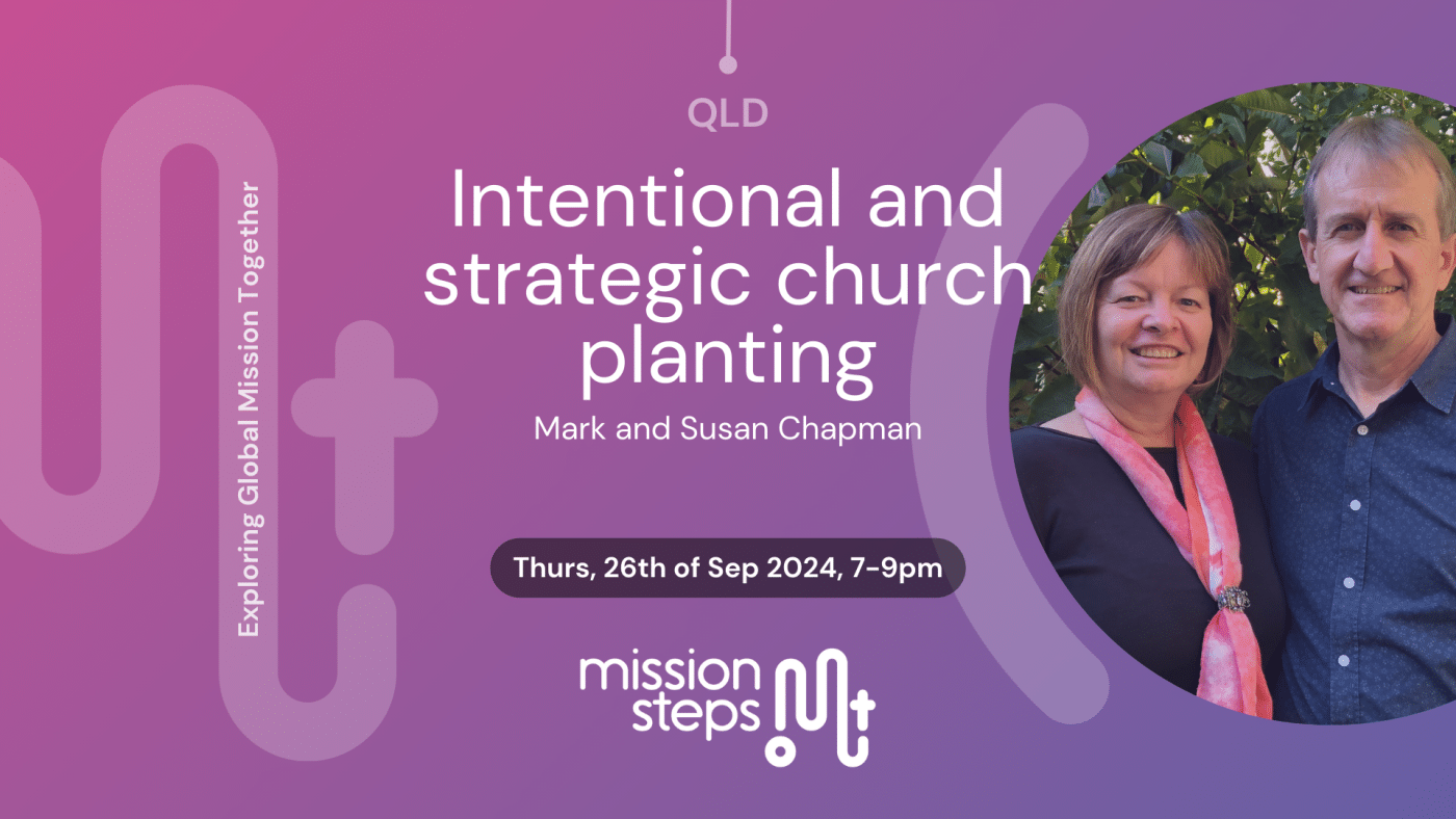 Mission Steps (QLD): Intentional and strategic church planting