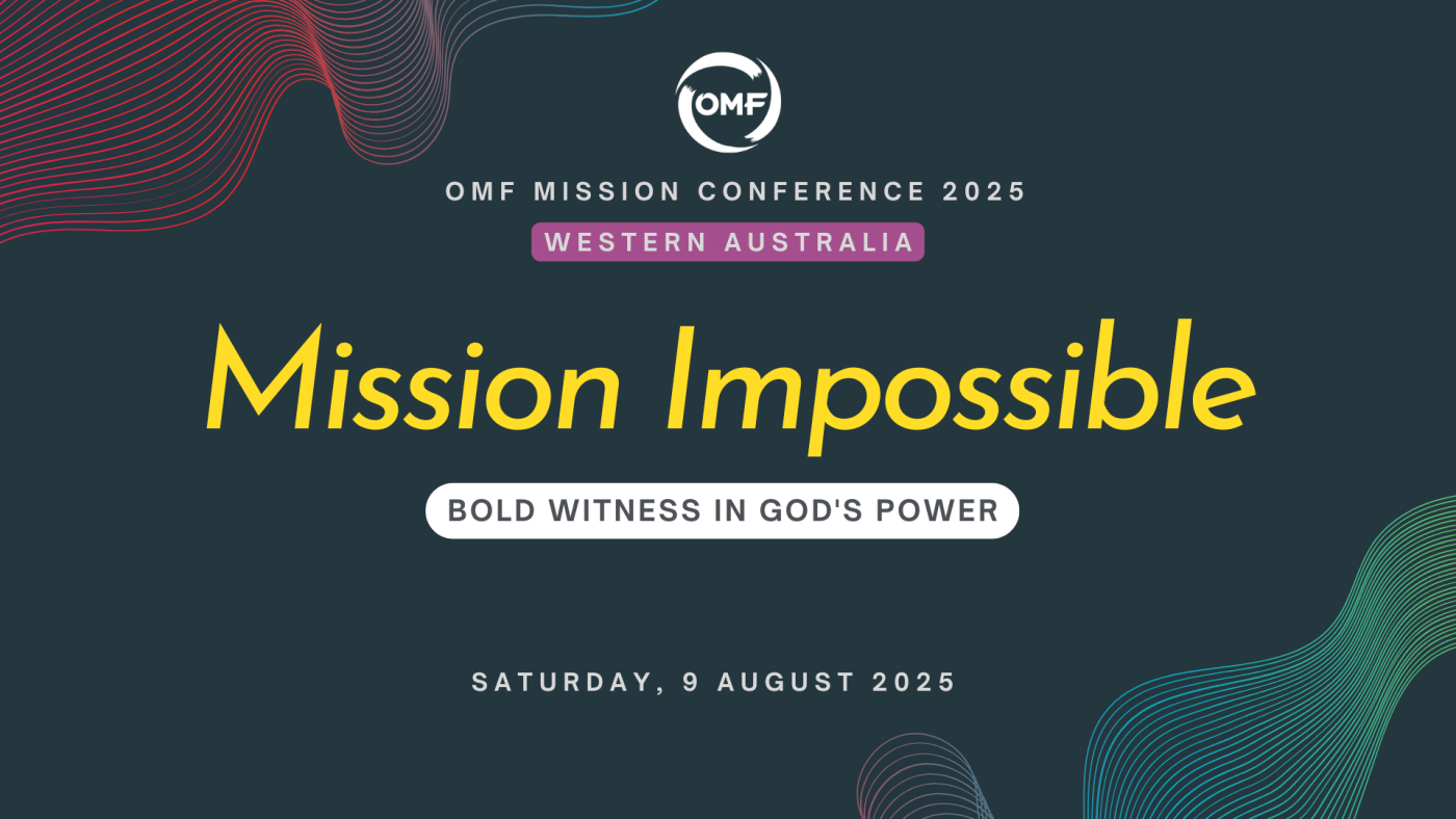 OMF Mission Conference 2025 (WA): Mission Impossible