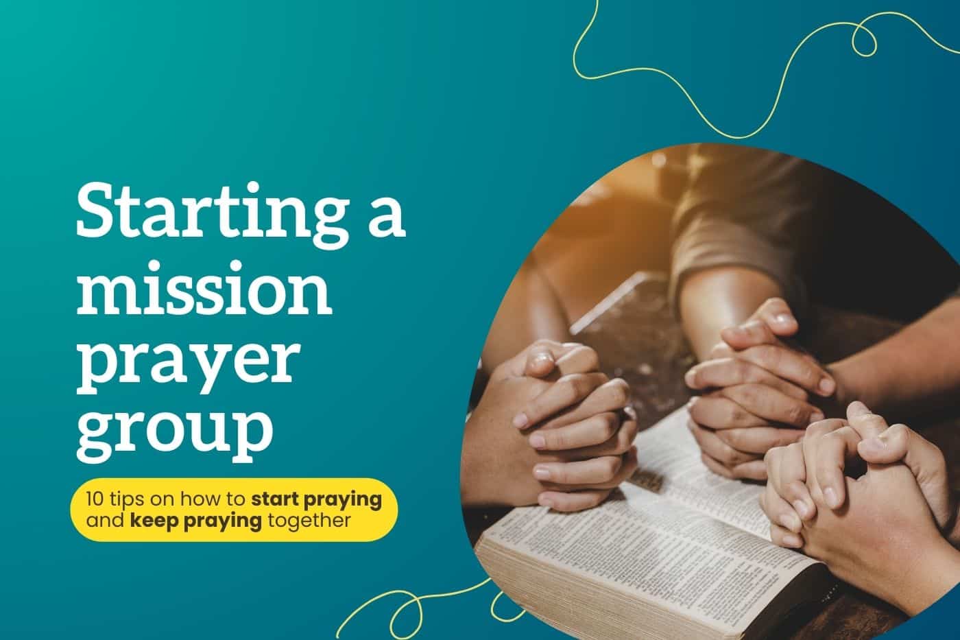 Starting a mission prayer group: 10 tips on how to start praying and ...