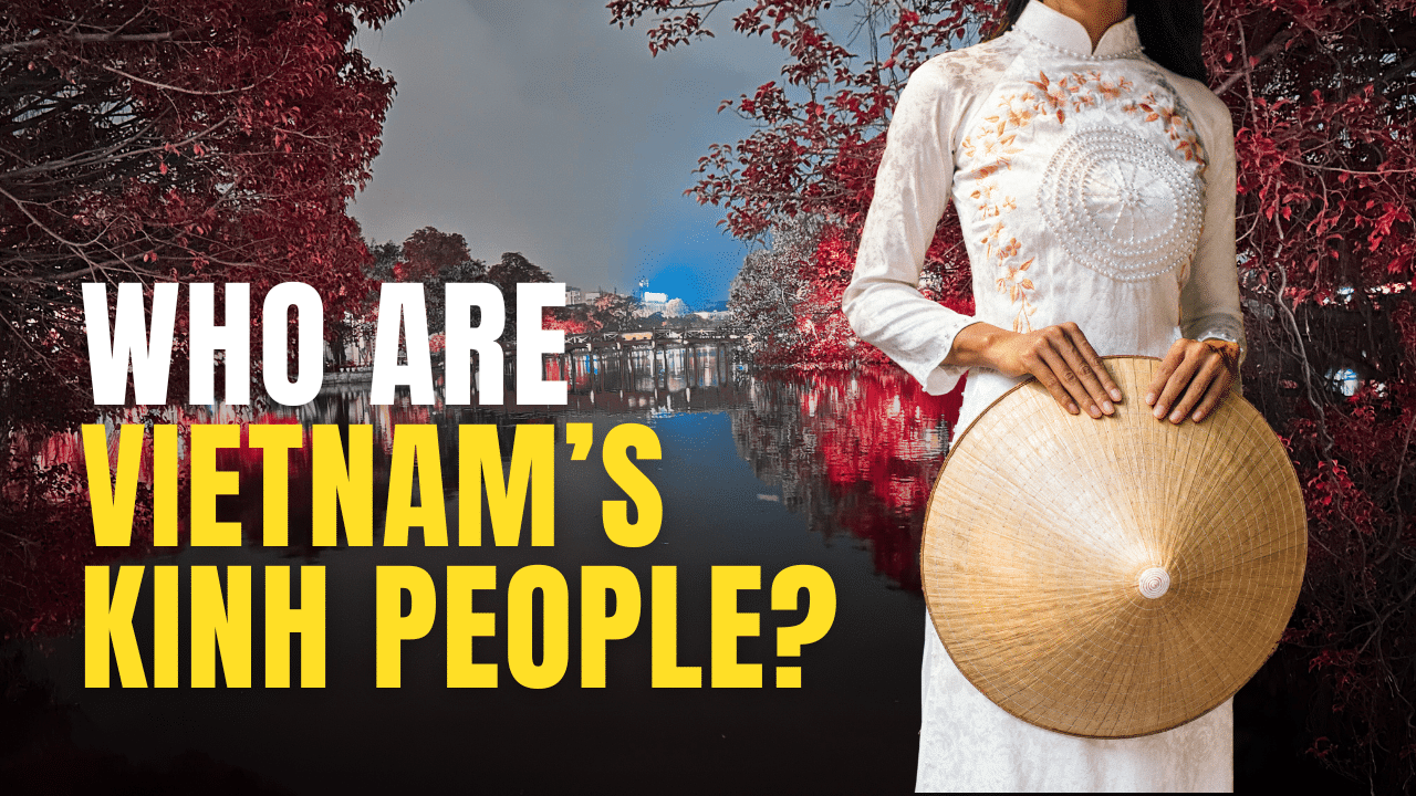 Who Are the Kinh? | Vietnam’s Majority Ethnic Group Explained