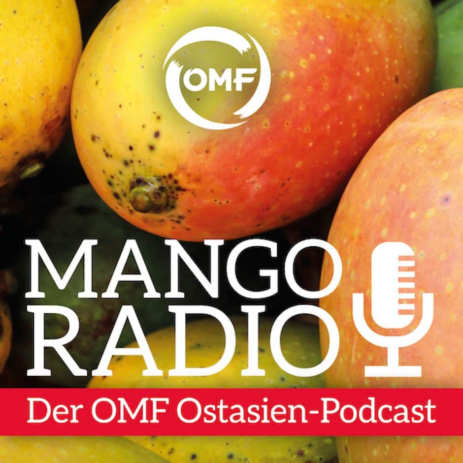 Mango Radio – Der OMF Ostasien Podcast - OMF Suisse - OMF Switzerland