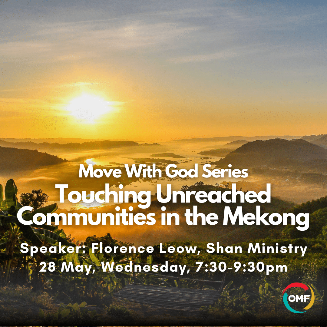 OMF Singapore - Touching Unreached Communities in the Mekong (Talk)