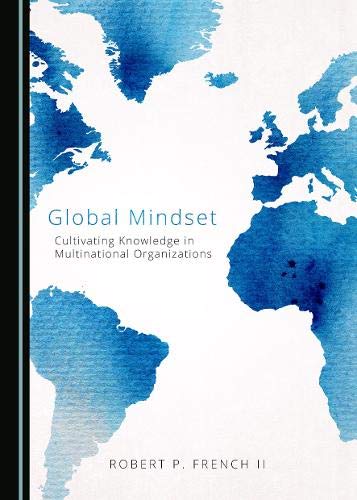 Book review - Global Mindset: Cultivating Knowledge in Multinational Organizations - OMF United ...