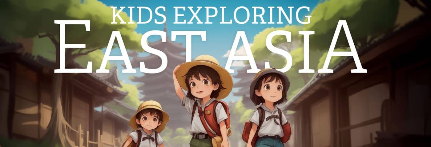 Kids Exploring East Asia - OMF United Kingdom